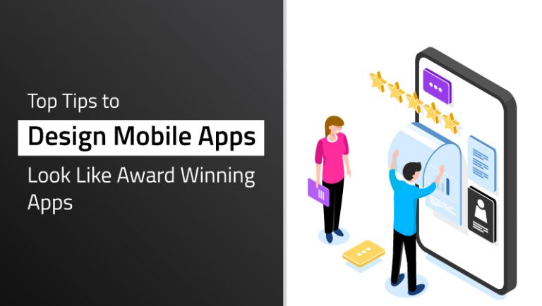 Top Tips to Design Mobile Apps Look Like Award Winning Apps | NBN Minds